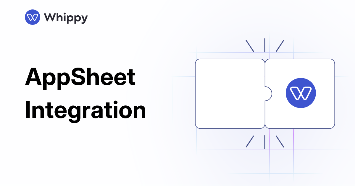 Whippy AppSheet integration