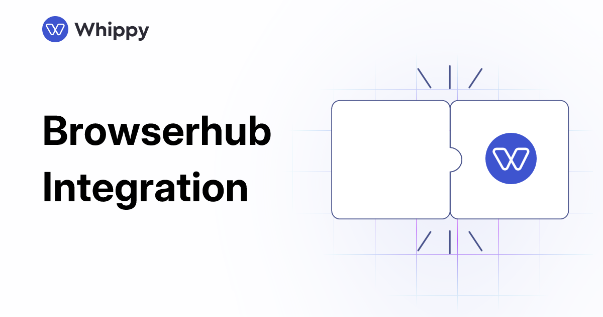 Whippy Browserhub integration