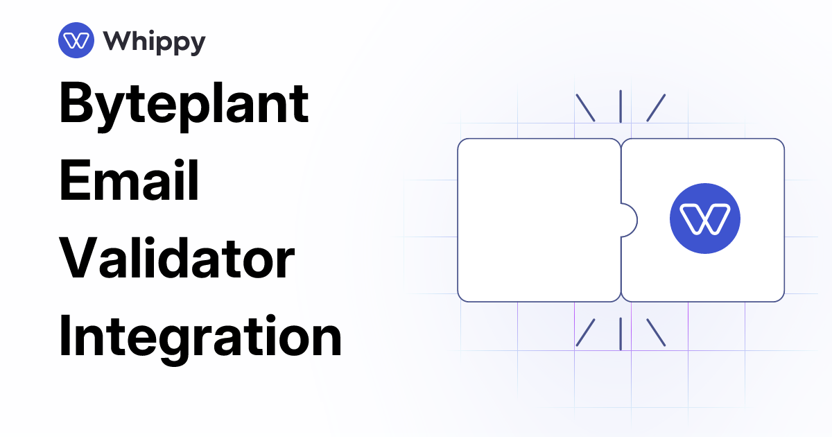 Whippy Byteplant Email Validator integration