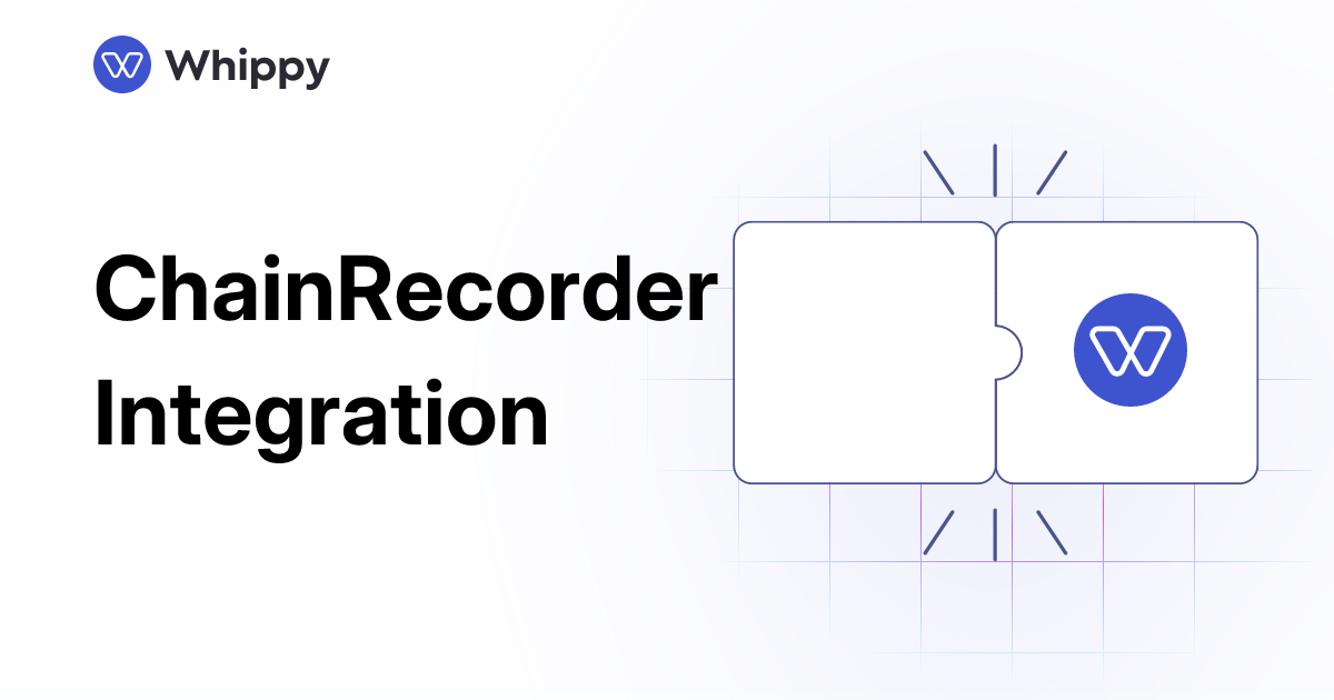 Whippy ChainRecorder integration