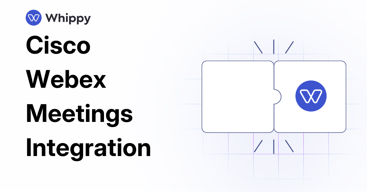 Whippy Cisco Webex Meetings integration