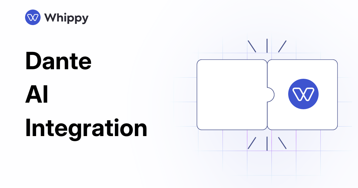 Whippy Dante AI integration