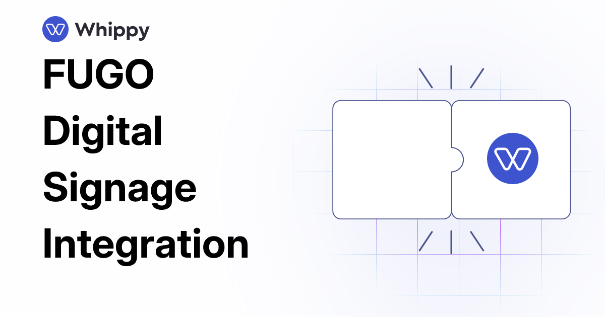Whippy FUGO Digital Signage integration