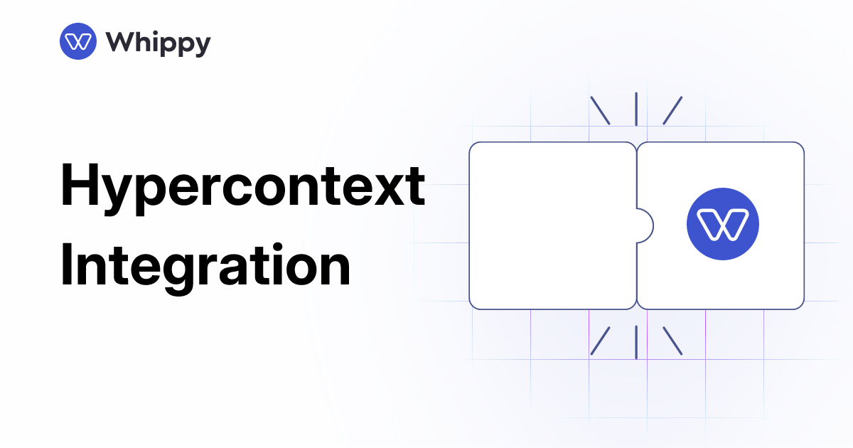 Whippy Hypercontext integration