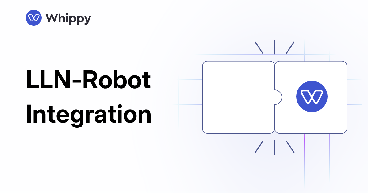 Whippy LLN-Robot integration