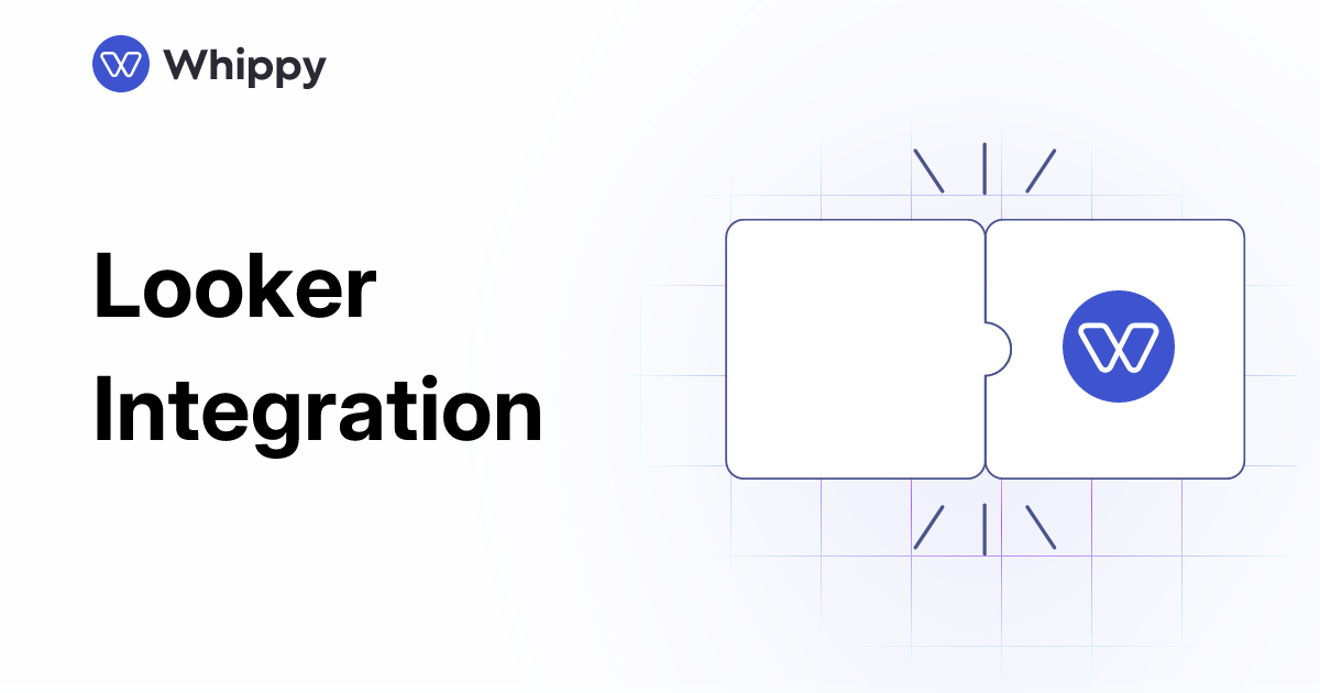 Whippy Looker integration