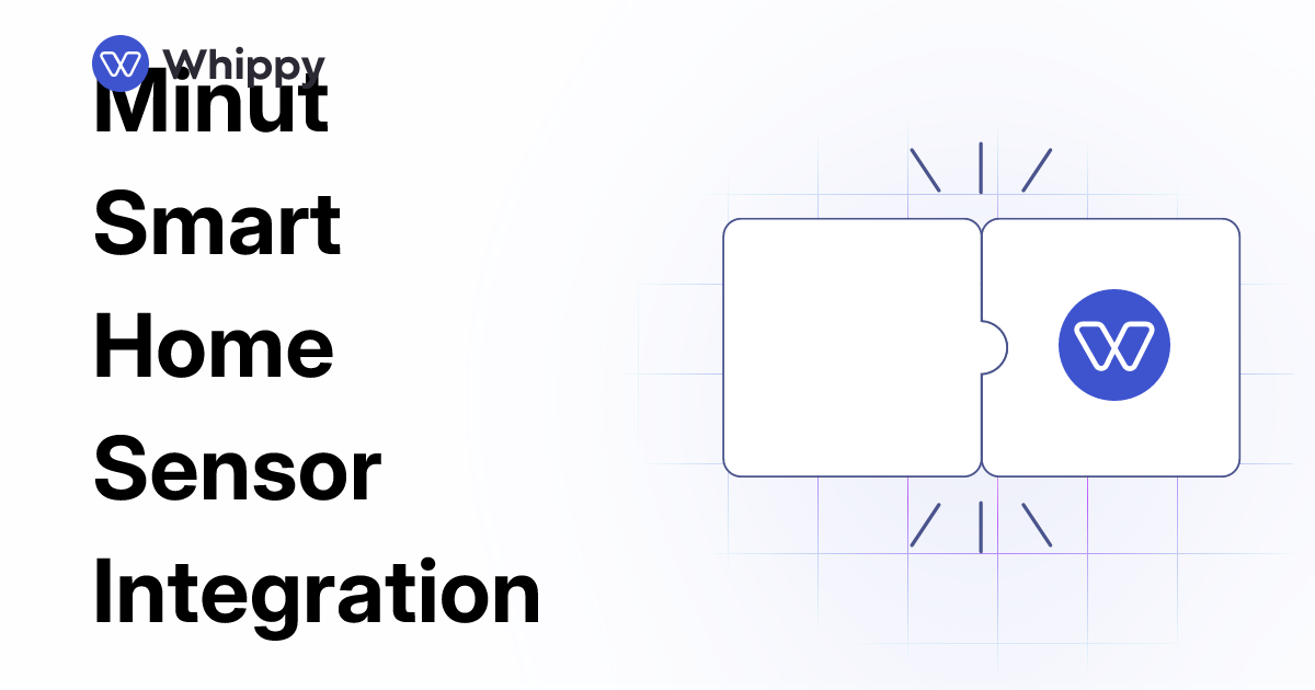 Whippy Minut Smart Home Sensor integration