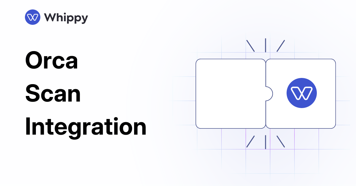 Whippy Orca Scan integration