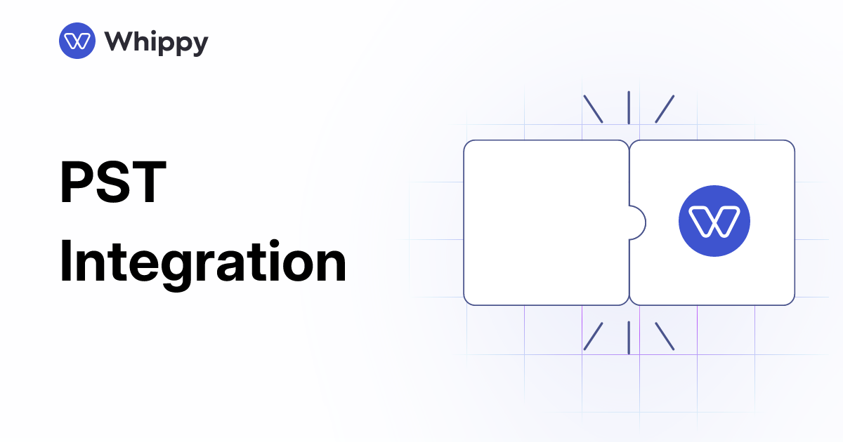 Whippy Pst Integration
