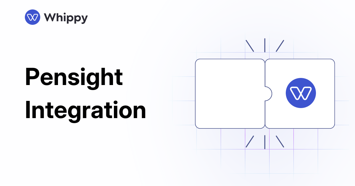 Whippy Pensight integration