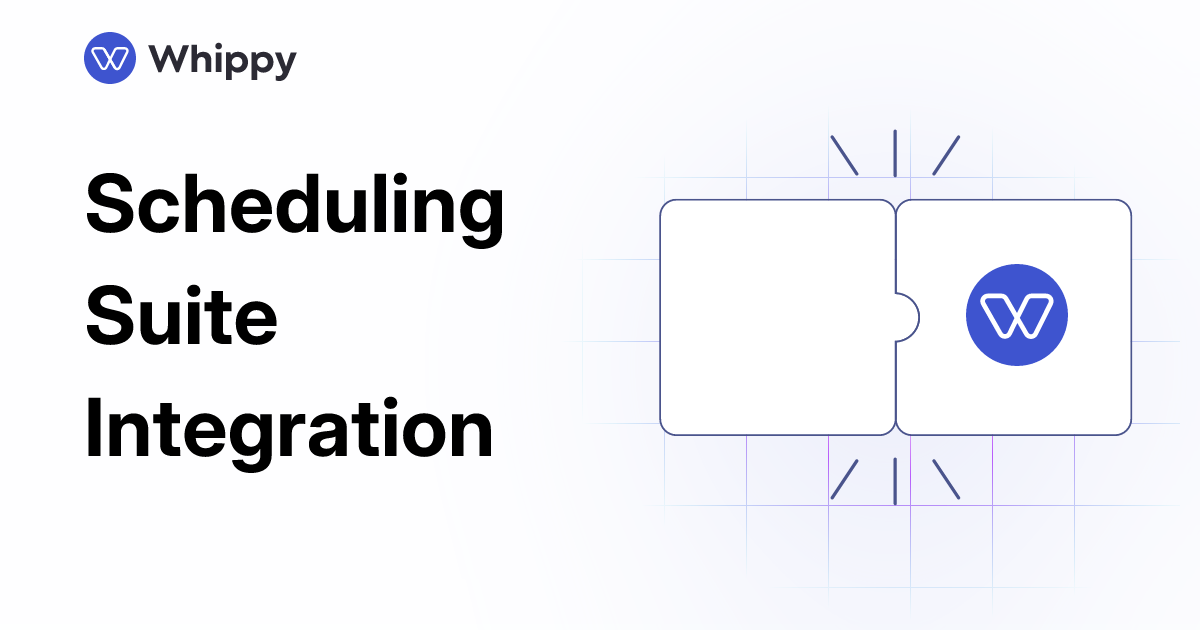Whippy Scheduling Suite integration