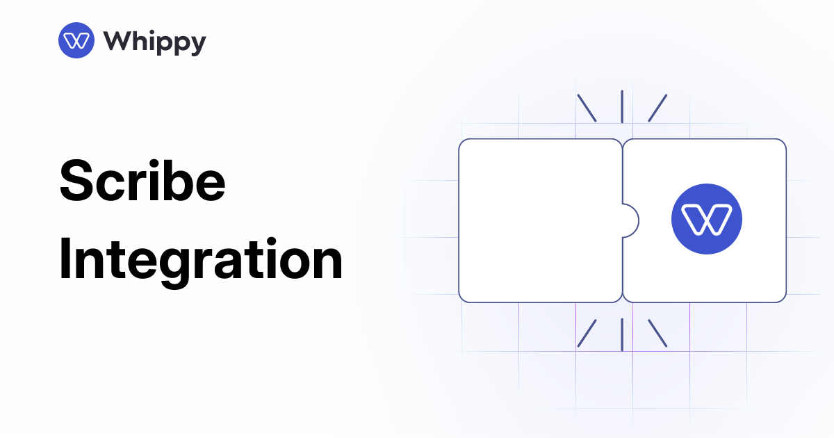 Whippy Scribe integration