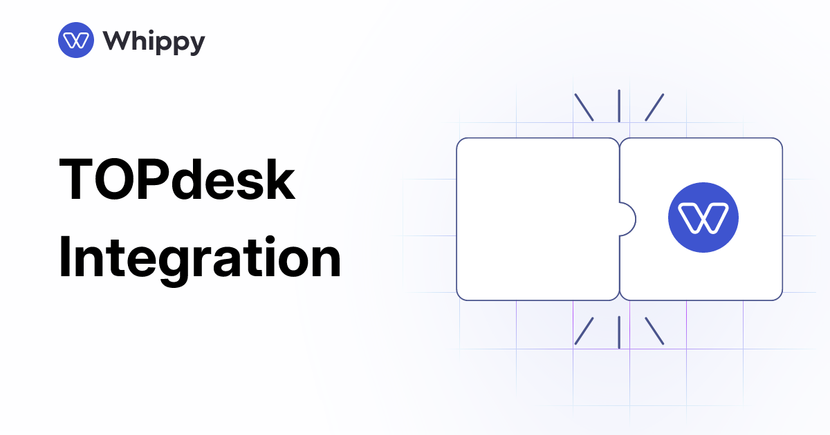 Whippy TOPdesk integration