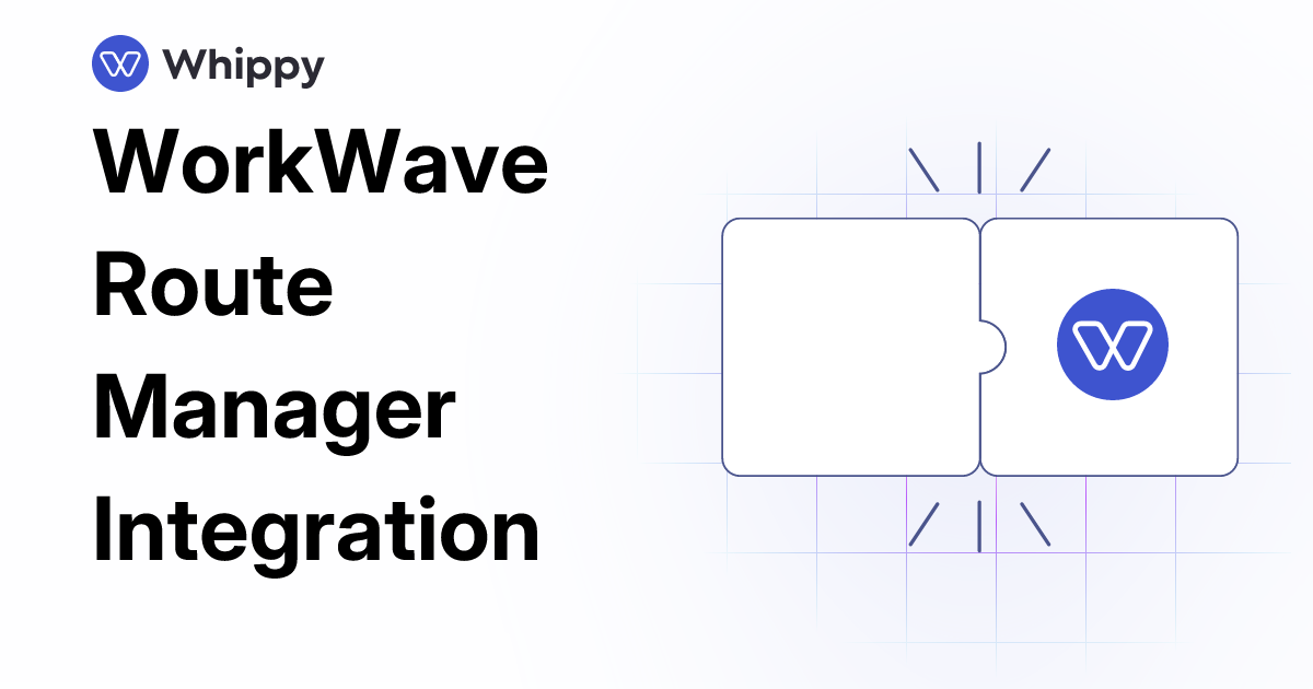 Whippy WorkWave Route Manager integration