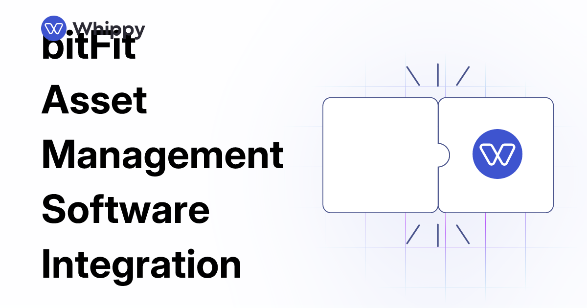 Whippy Bitfit Asset Management Software Integration